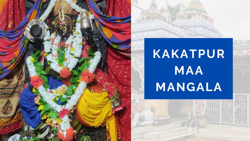 Kakatpur Maa Mangala Temple Is The Greatest Place In Odisha You Must ...